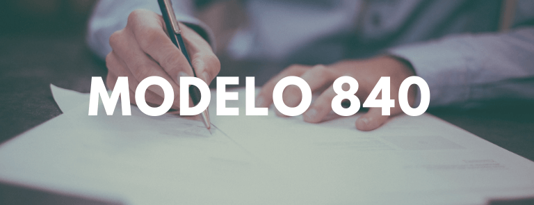 ¿Qué el Modelo 840 y quién debe presentarlo?