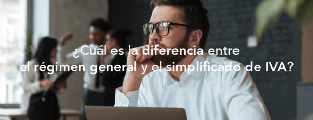 Diferencia entre el régimen general y el simplificado de IVA