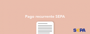 Pago recurrente SEPA: Qué es y cómo realizarlo | Quipu